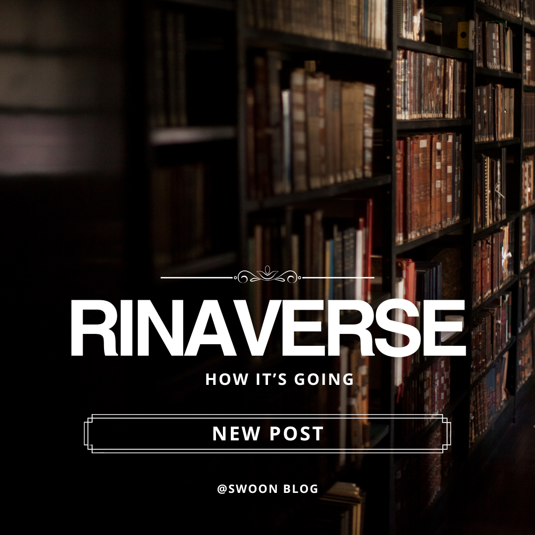 Rinaverse: How It’s Going – Swoon